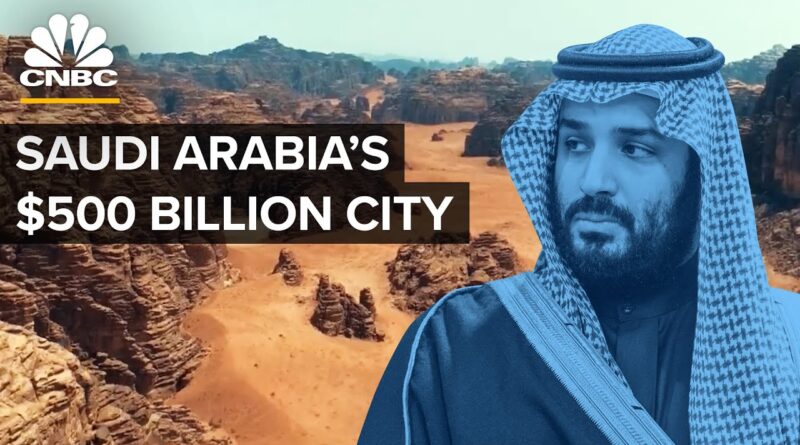 Neom: Saudi Arabia's $500 Billion Bet To Build A Futuristic City In The ...